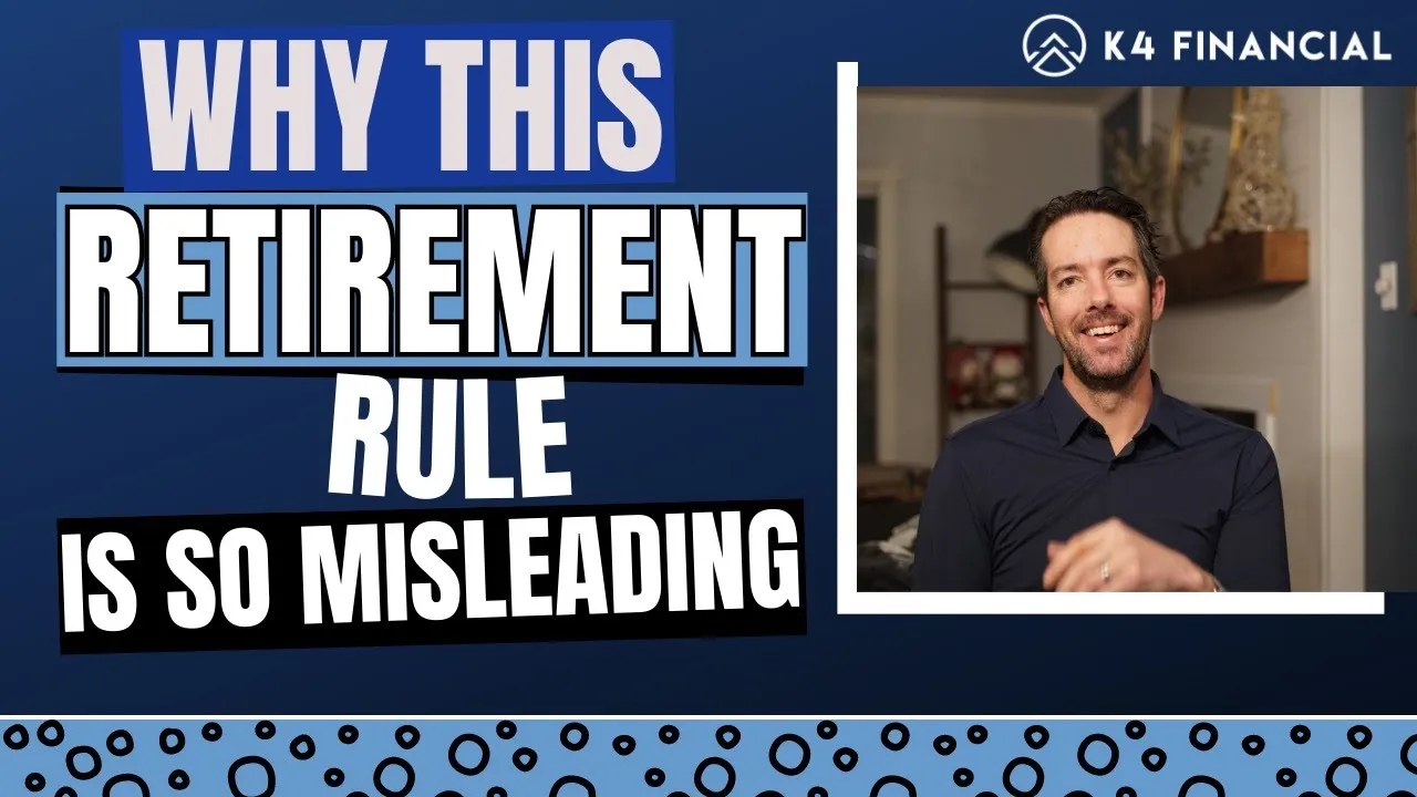 Why This Retirement Rule is so Misleading! – K4 Financial