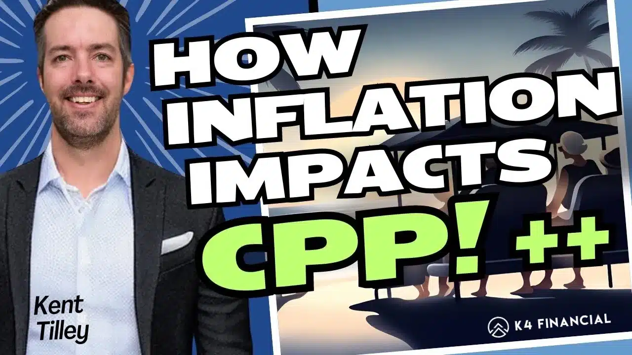 How Inflation Impacts CPP! – K4 Financial